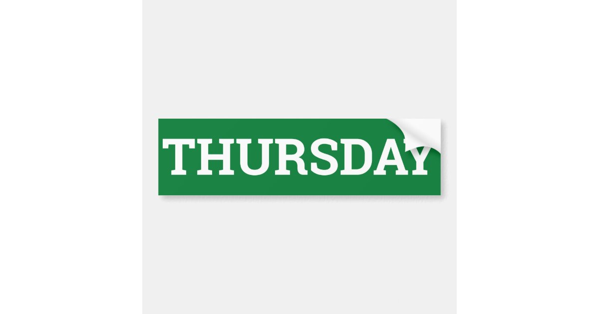 Thursday sign/sticker bumper sticker | Zazzle