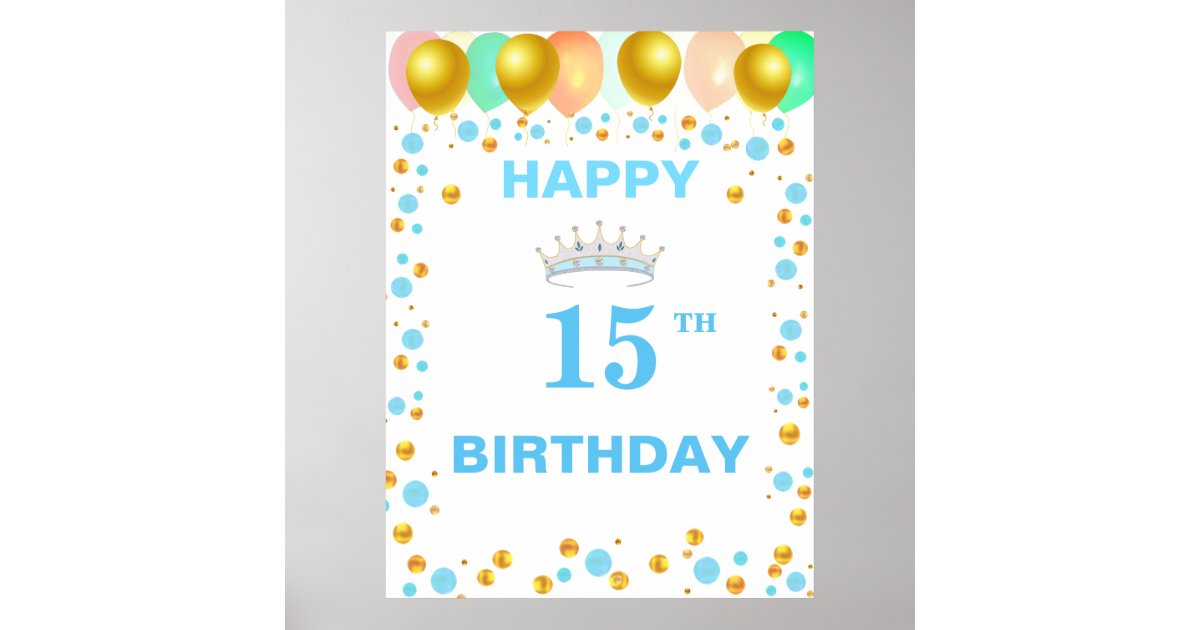 Tiara, Balloons & Gold Confetti 15th Birthday Poster | Zazzle