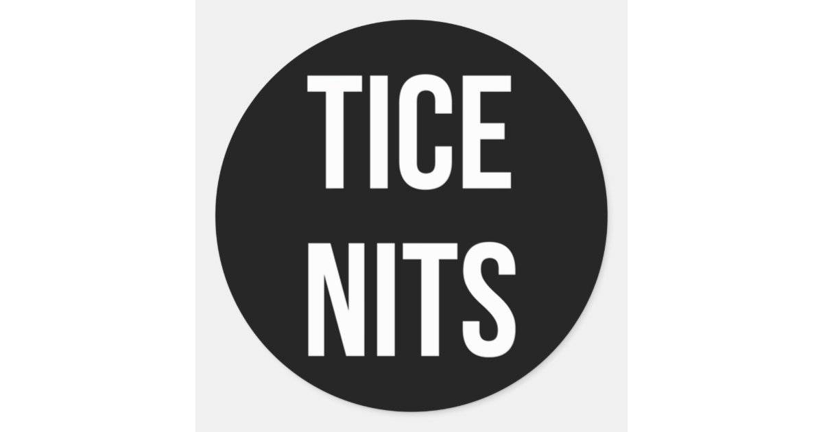 Tice Nits Classic Round Sticker | Zazzle
