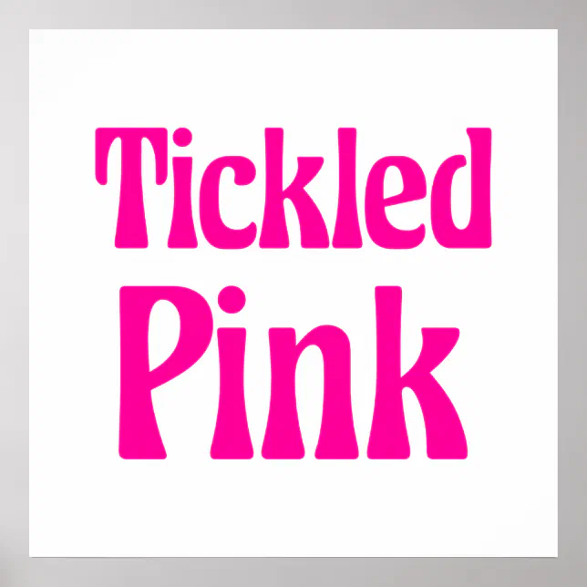 Tickled Pink Poster | Zazzle