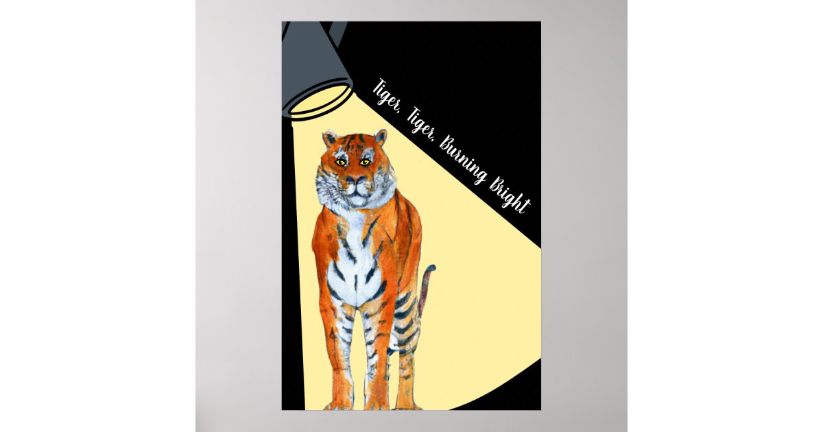 Tiger, Tiger, Burning Bright Poster | Zazzle