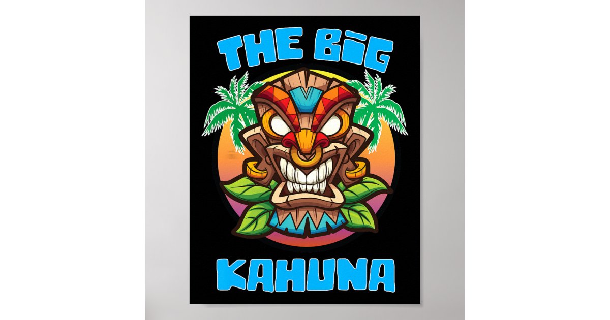 Tiki Big Kahuna Funny Hawaiian Fathers Day Vacatio Poster | Zazzle