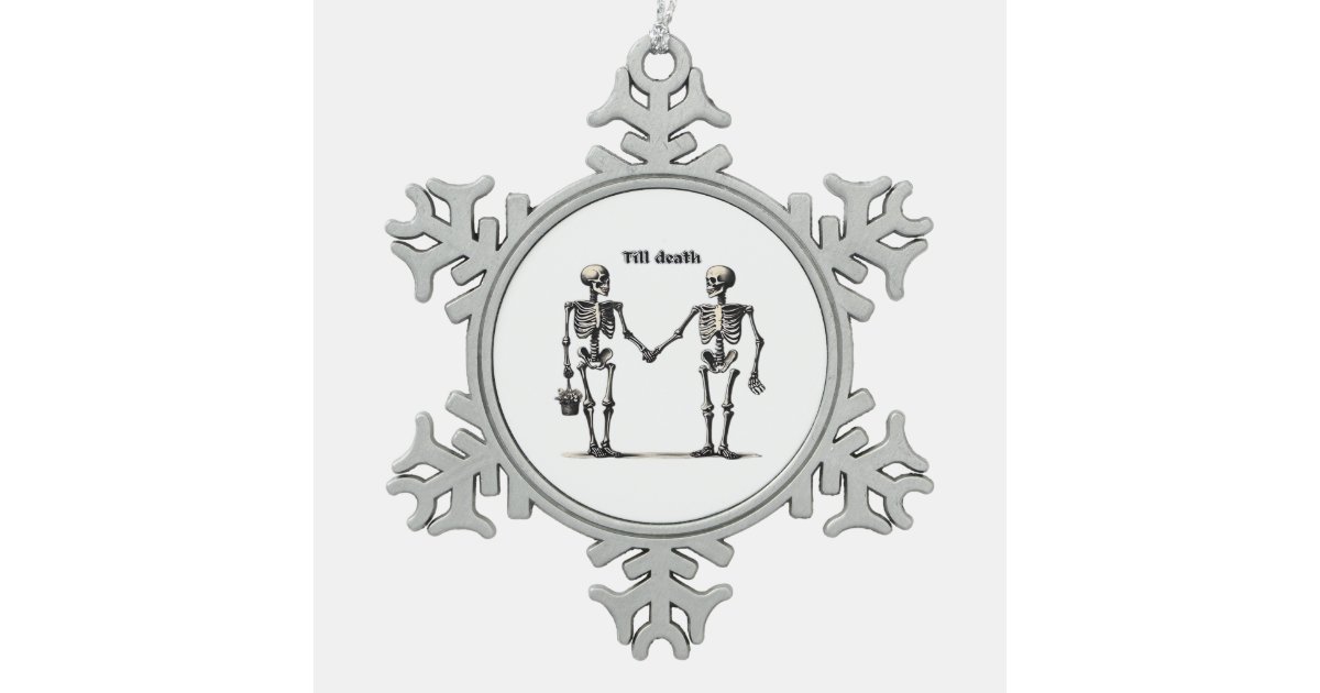Till Death Do Us Part Classic – Funny Love Quote Snowflake Pewter ...