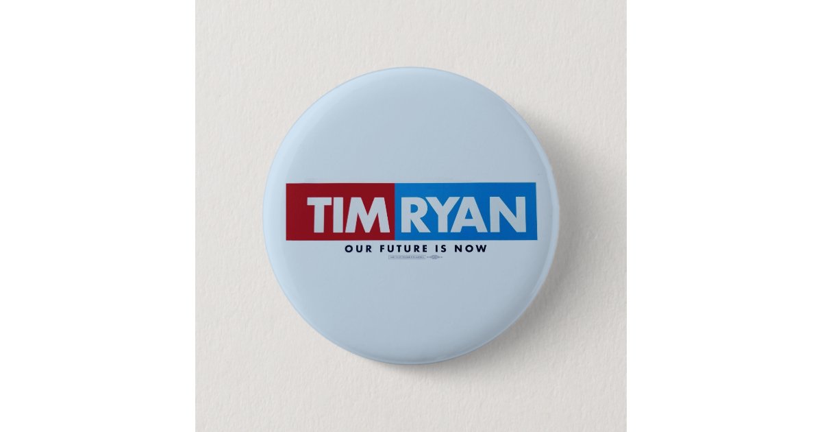 Tim Ryan Button | Zazzle.com