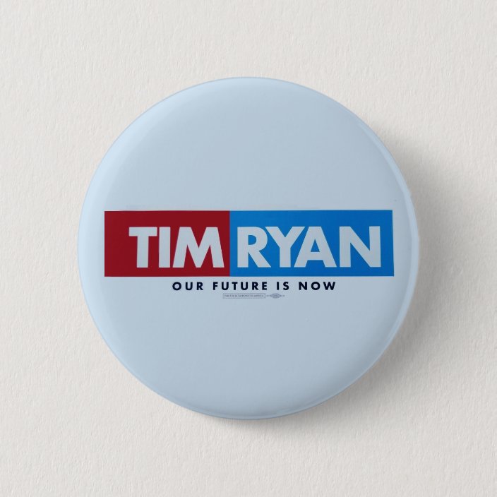 Tim Ryan Button | Zazzle.com
