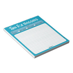 "Time for Nagging" Notepad | Zazzle