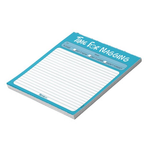 "Time for Nagging" Notepad | Zazzle