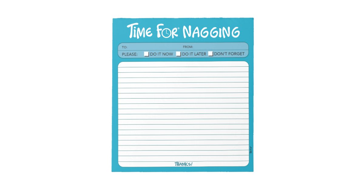 "Time for Nagging" Notepad | Zazzle