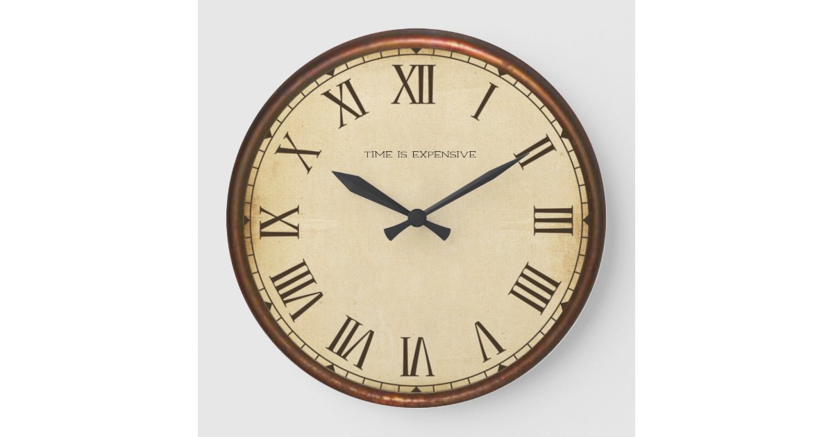 Time Is Expensive Large Clock | Zazzle