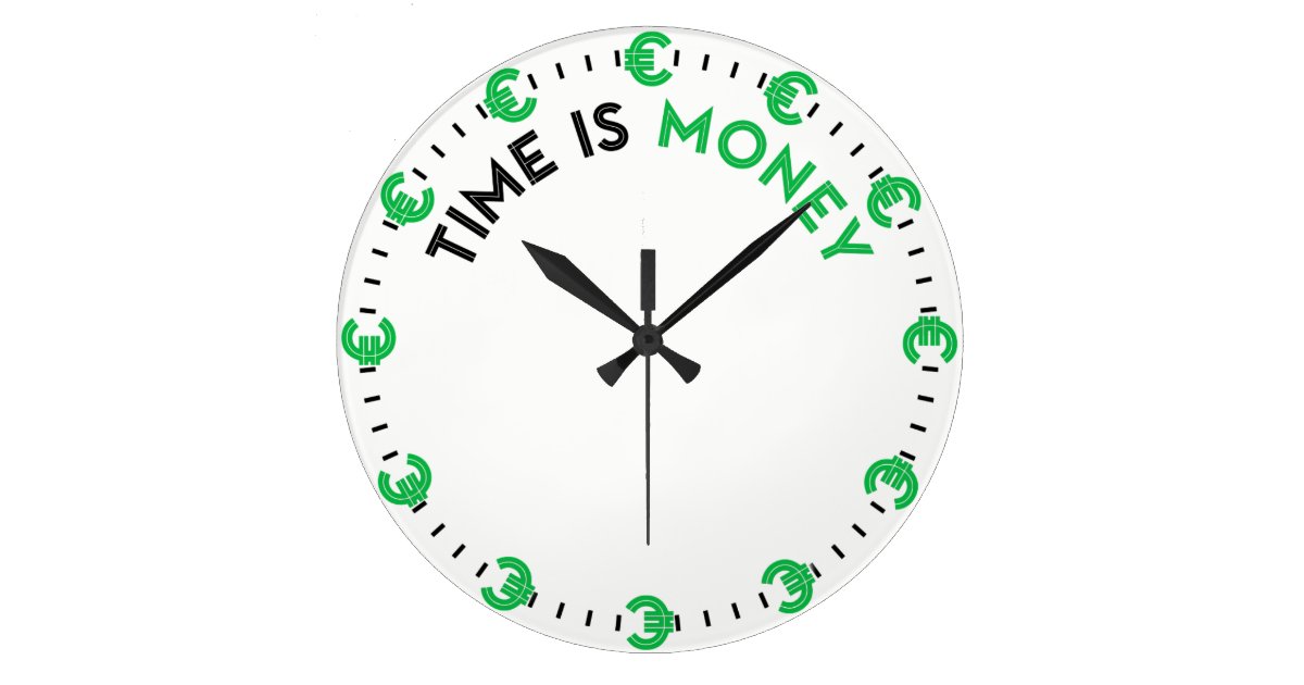 Time is money large clock | Zazzle.com