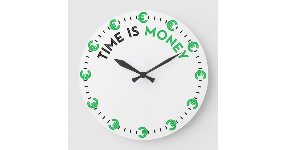 Time is money large clock | Zazzle