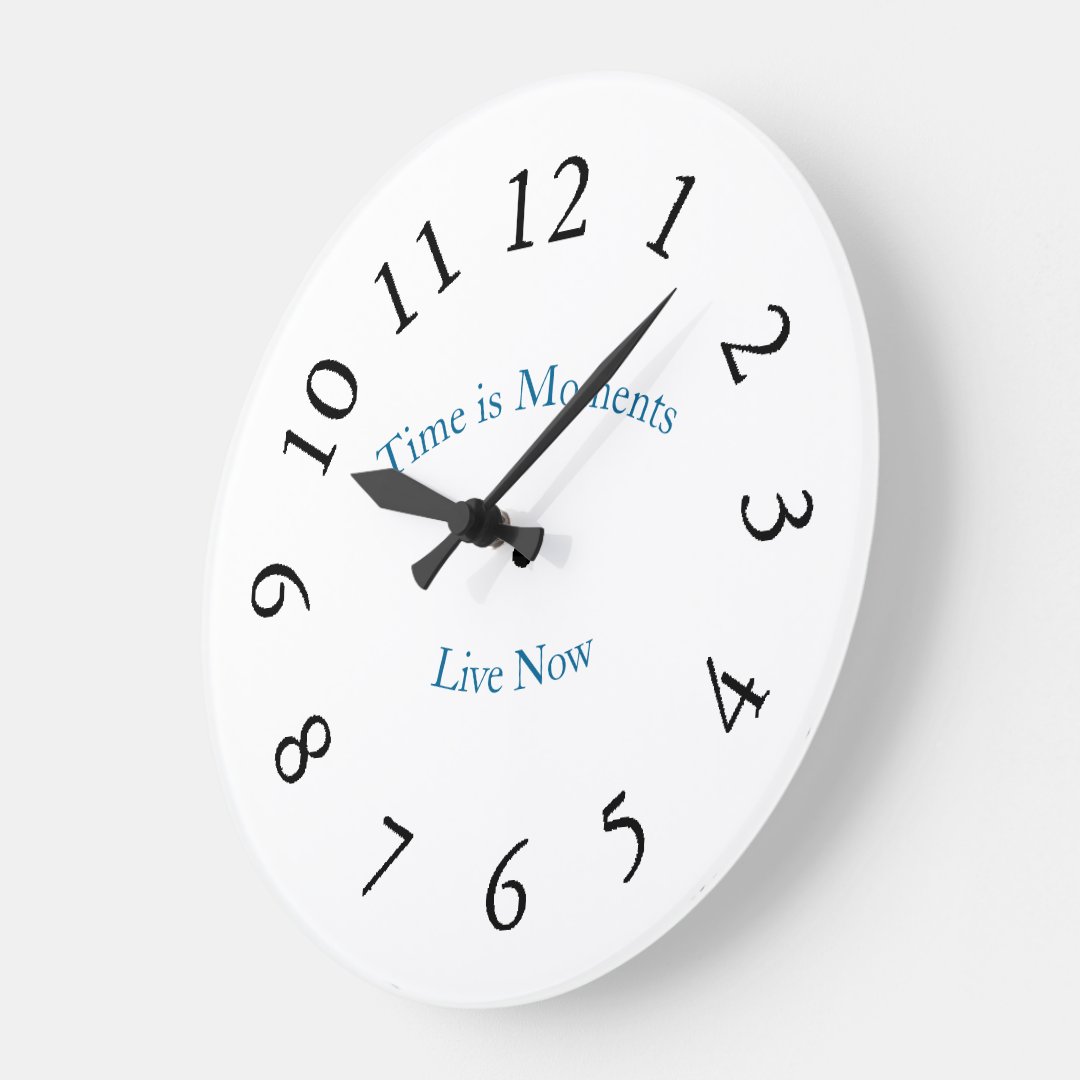 Time-Moments-Live-Now-(c) II Large Clock | Zazzle