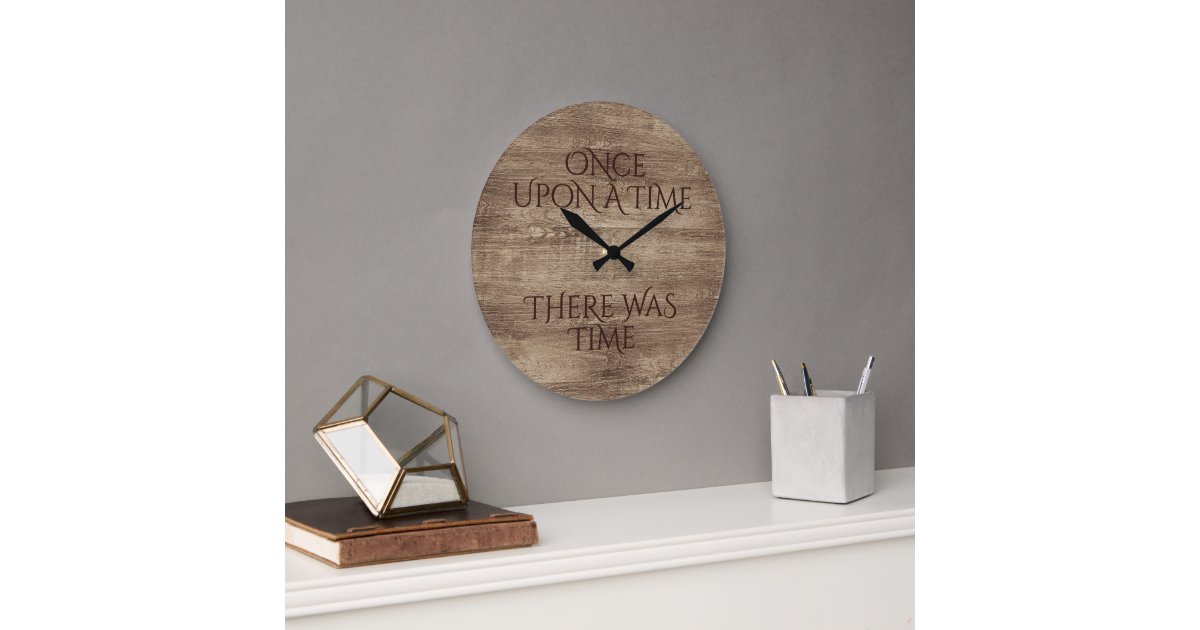 Time Quote On Shabby Chic Faux Wood Grain Pattern Large Clock | Zazzle
