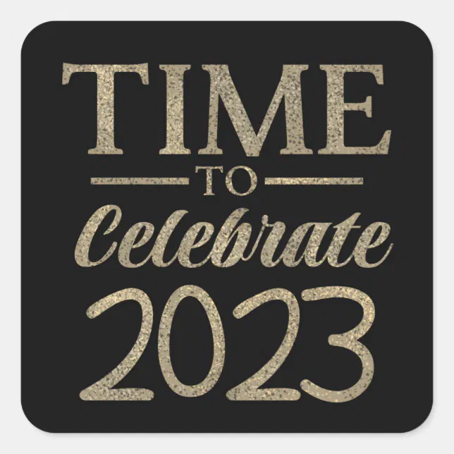 Time To Celebrate 2023 Happy New Year Square Sticker | Zazzle