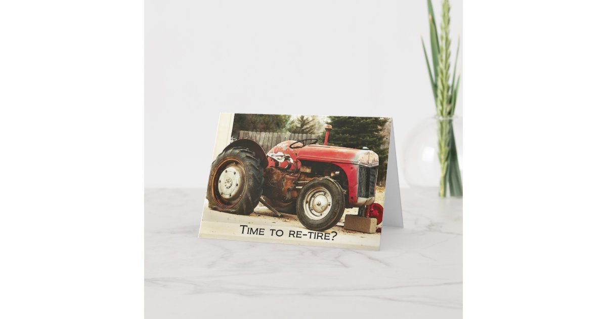 Time to re-tire card | Zazzle