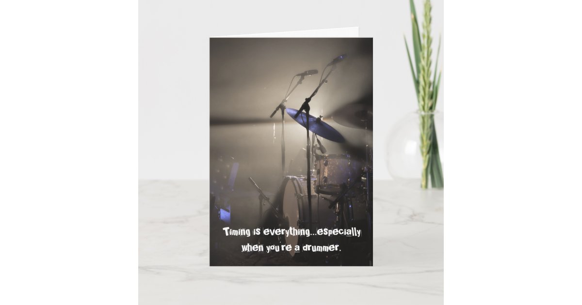 Timing is Everything Drummer Birthday Card | Zazzle