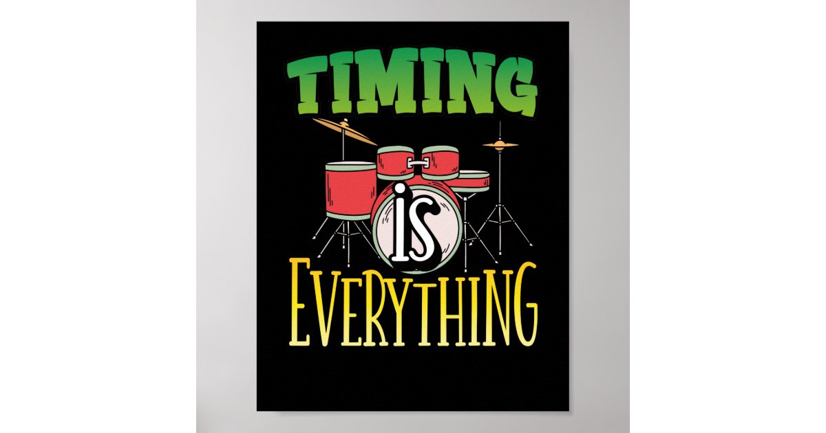 Timing Is Everything Drummer Musician Drumsticks Poster | Zazzle