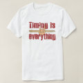 Timing is Everything Drummer T-Shirt | Zazzle