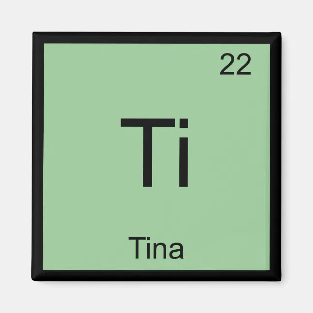 Tina Name Chemistry Element Periodic Table Magnet | Zazzle