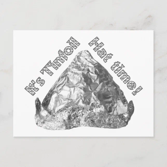 Tinfoil Hat Time Postcard | Zazzle