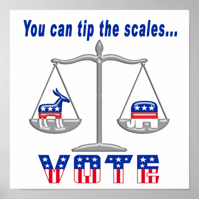 Tip the Scales Vote Poster | Zazzle