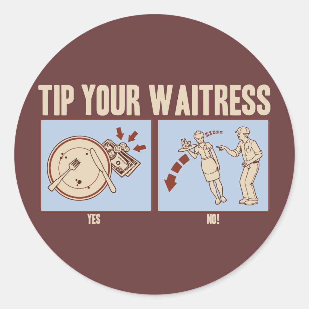 Tip Your Waitress Classic Round Sticker | Zazzle