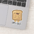 Tippy Toest Funny Tippy Toe Toast Pun Sticker | Zazzle