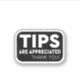 Tips Are Appreciated Thank you Sticker | Zazzle