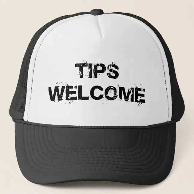 Tips Welcome Trucker Hat | Zazzle