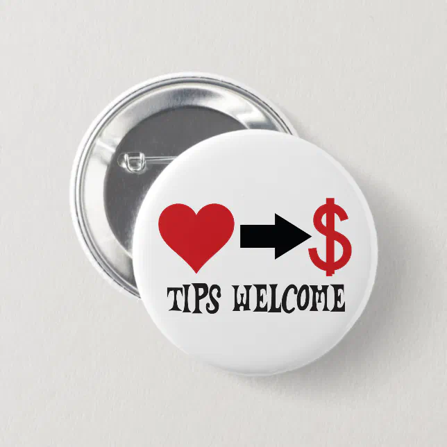 Tips Welcome with heart, arrow, dollar sign Button | Zazzle
