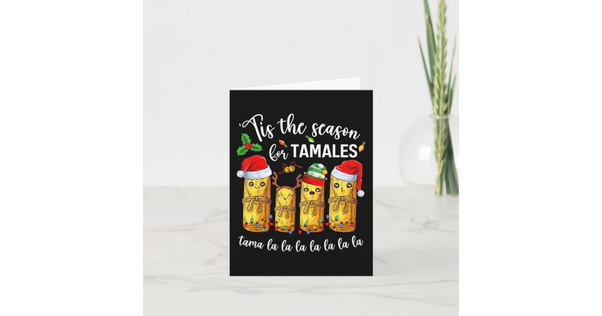 Tis The Season For Tamales Christmas Holiday Mexic Card | Zazzle