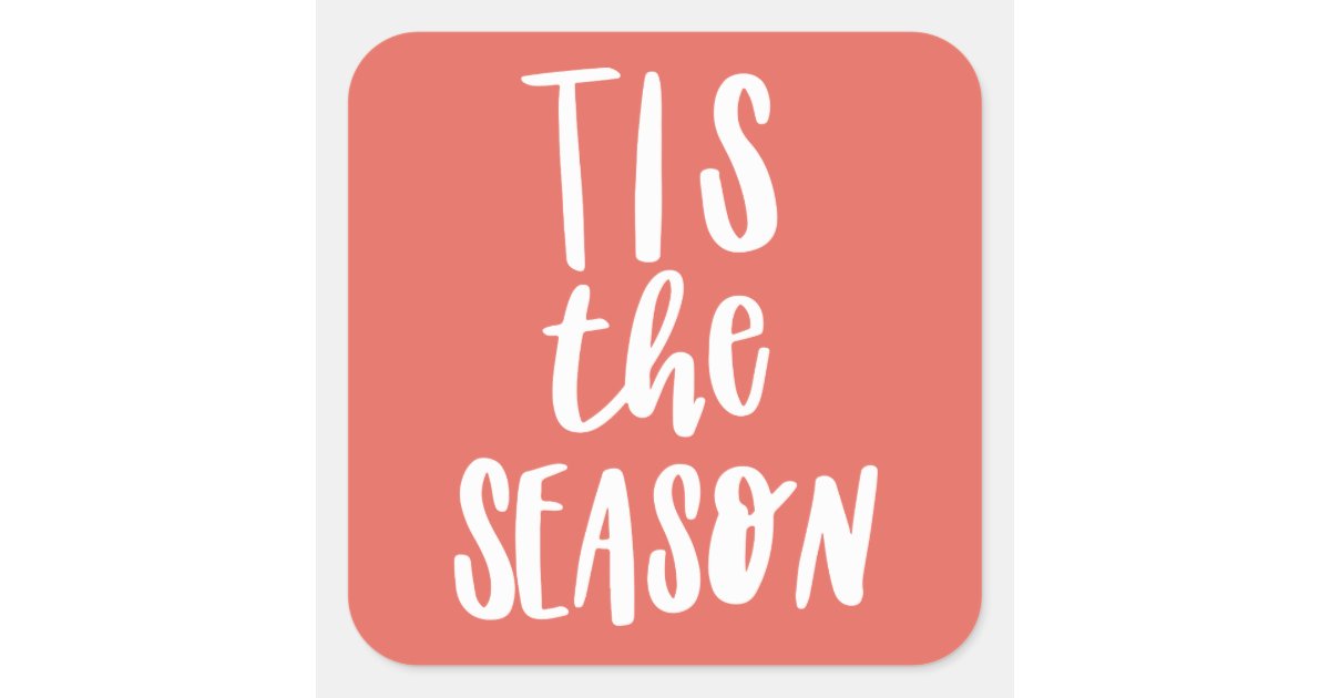 Tis the season square sticker | Zazzle