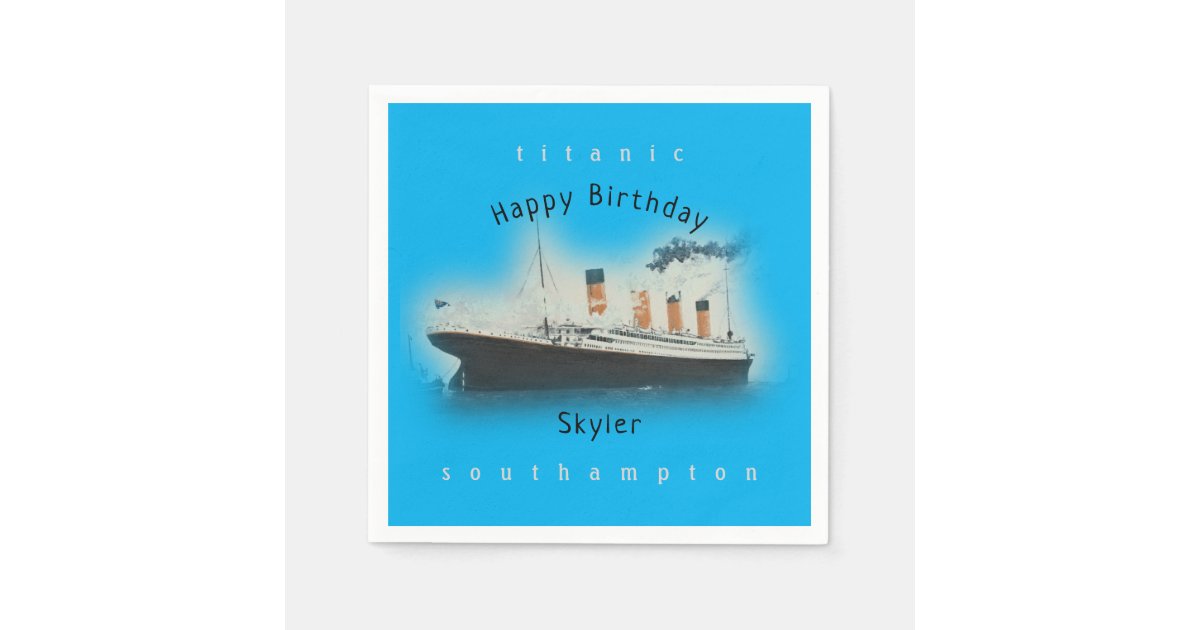 Titanic Ship Happy Birthday Name Ocean Blue Napkins | Zazzle