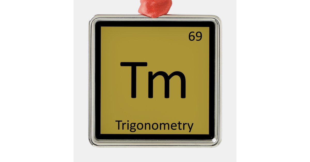 Tm - Trigonometry Math Chemistry Periodic Table Metal Ornament | Zazzle