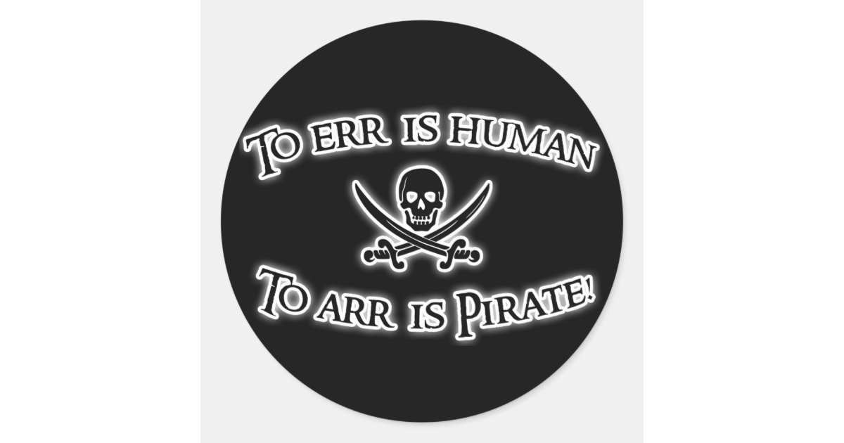 To Arr is Pirate! Classic Round Sticker | Zazzle