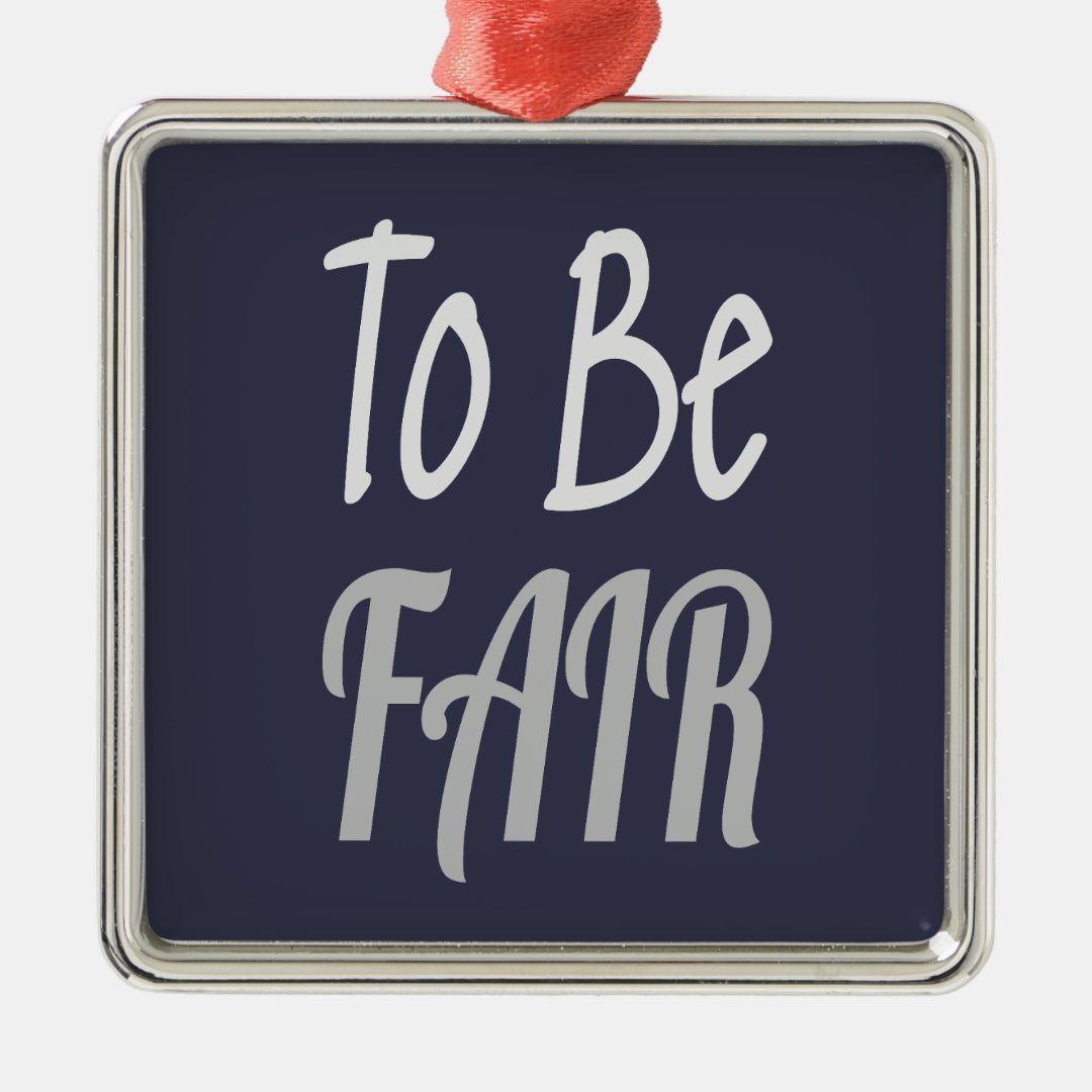 To Be Fair LetterKenny Metal Ornament | Zazzle