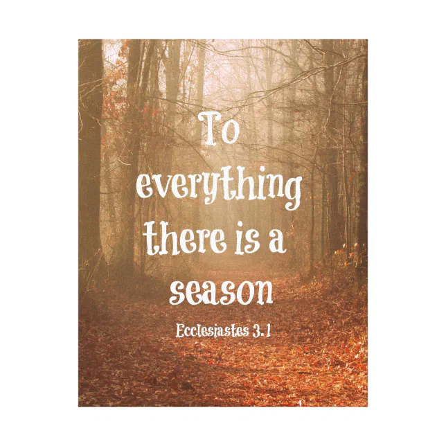 To everything there is a season Bible Verse Canvas Print | Zazzle