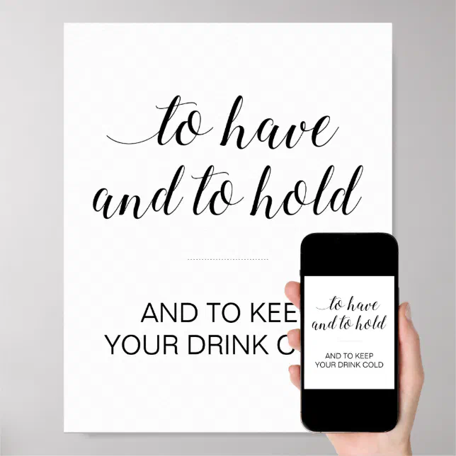 To Have And To Hold Drink Cold Drink Holder Sign | Zazzle