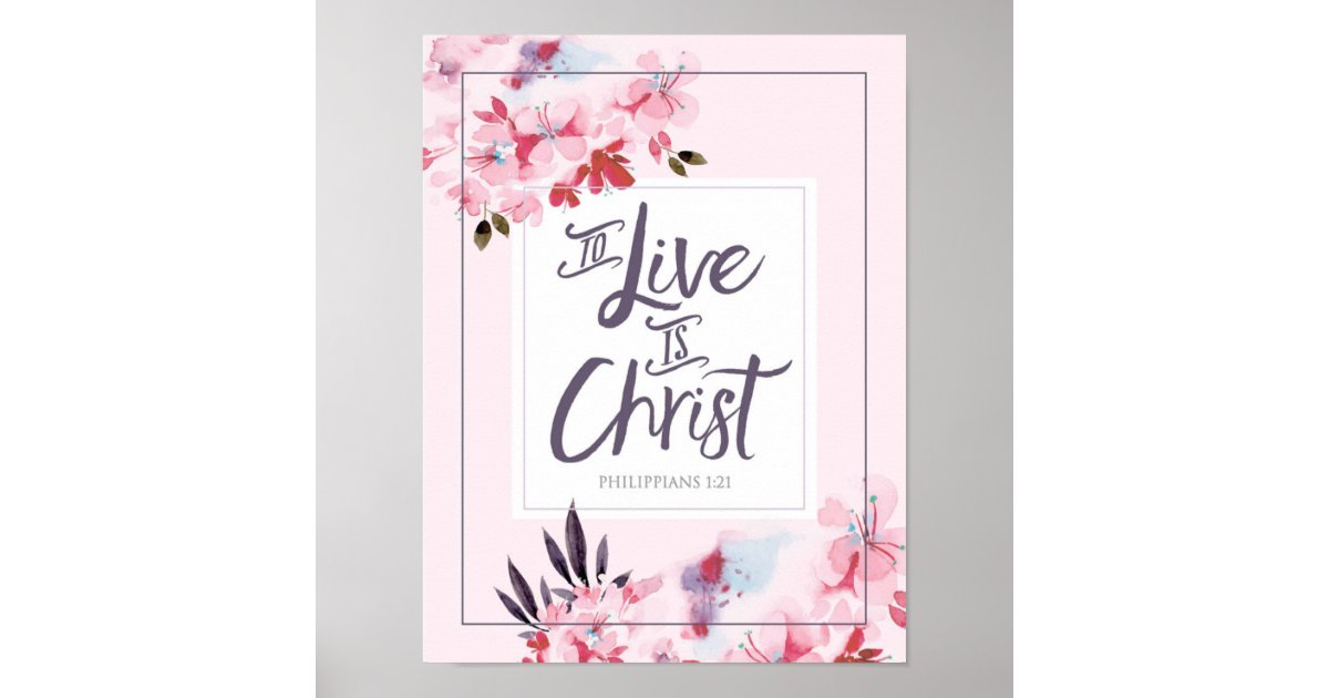 To Live is Christ Art Print | Zazzle