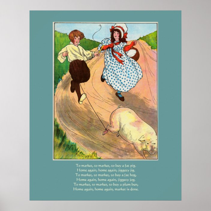 To market, to market, to buy a fat pig. poster | Zazzle.com