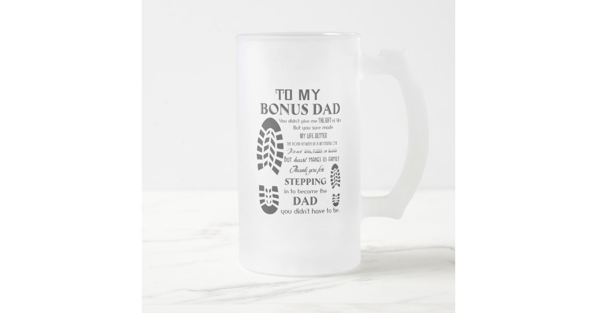 To My Bonus Dad, Father's Day Gift, Gift For Dad Frosted Glass Beer Mug ...