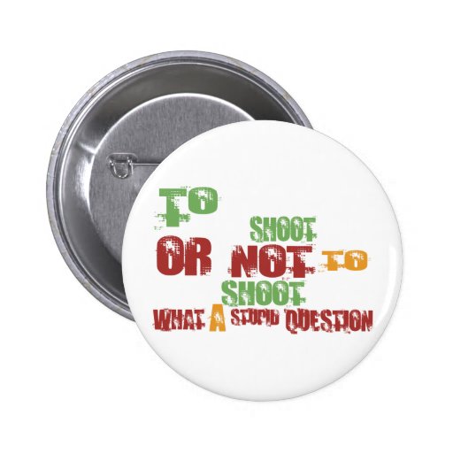 To Shoot Button | Zazzle