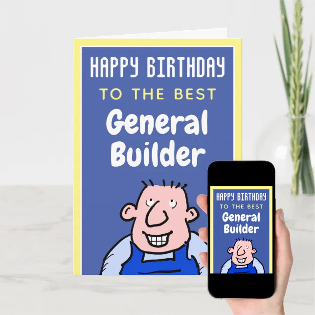 To The Best General Builder - Happy Birthday Card | Zazzle