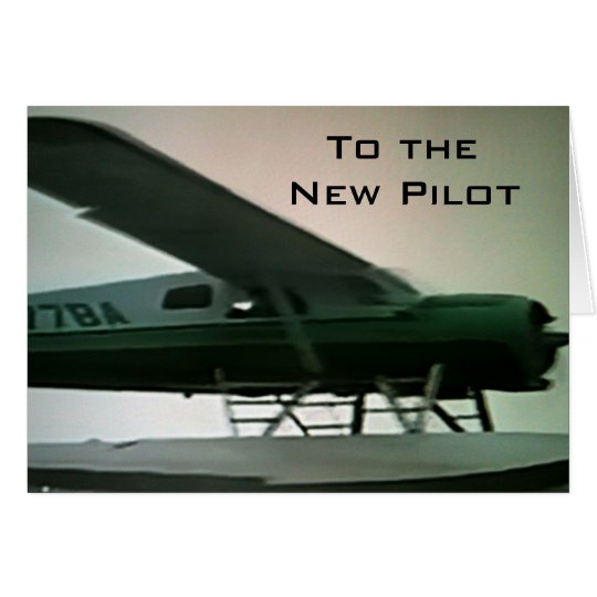 TO THE "NEW PILOT" CONGRATULATIONS CARD | Zazzle.com