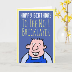 To The Number One Bricklayer - Happy Birthday Card | Zazzle