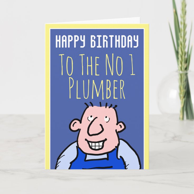 To The Number One Plumber - Happy Birthday Card | Zazzle