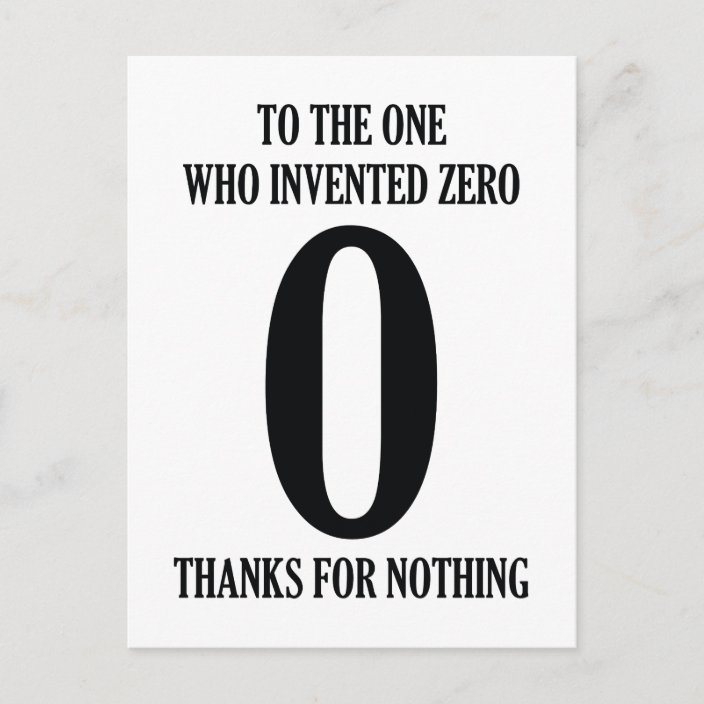 To The One Who Invented Zero Postcard | Zazzle.com