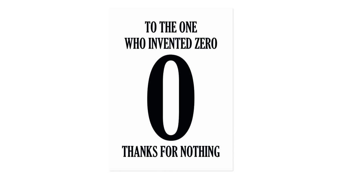 To The One Who Invented Zero Postcard | Zazzle.com