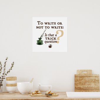 To Write or Not to Write Poster | Zazzle