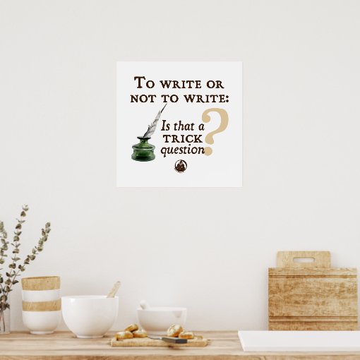 To Write or Not to Write Poster | Zazzle